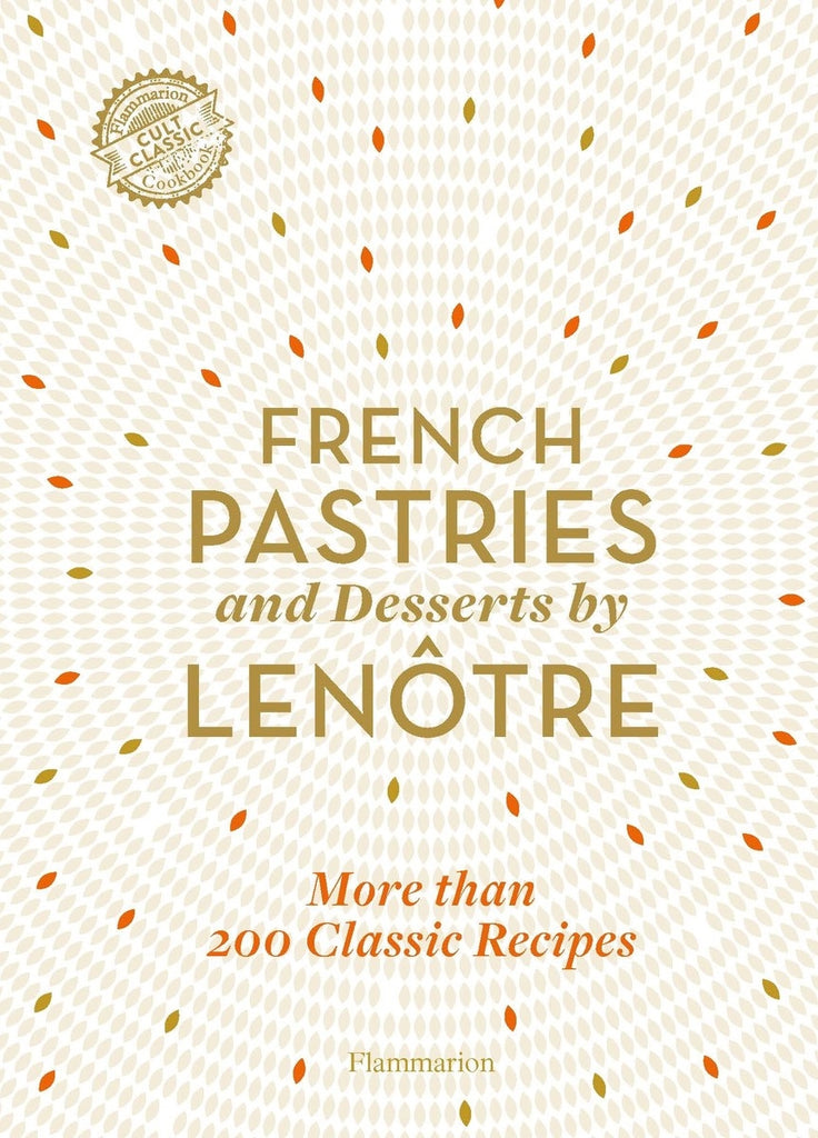 French Pastries and Desserts by Lenôtre – Cookbooks A La Carte ...